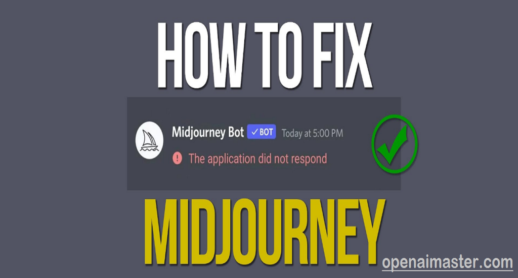 7 Ways To Fix "Midjourney The Application Did Not Respond” Error - Open AI Master