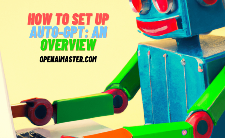 How to Set Up Auto-GPT: An Overview - Open AI Master