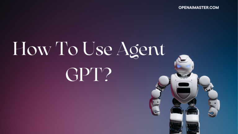 How to use Agent GPT