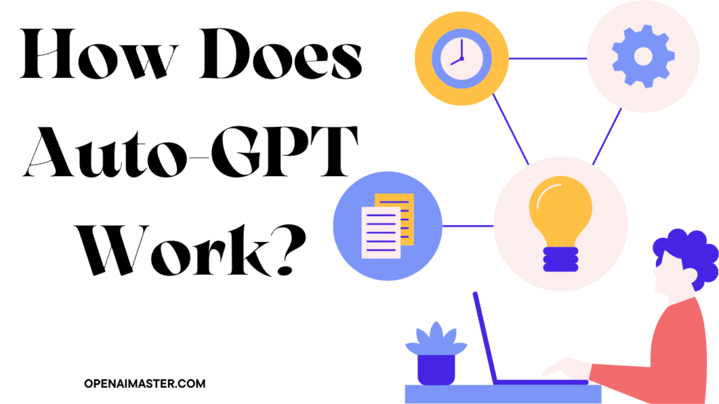 How Does Auto-GPT Work?