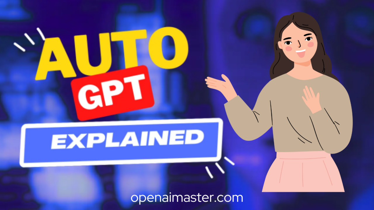 AutoGPT Explained: The Revolutionary AI-Powered Tool - Open AI Master