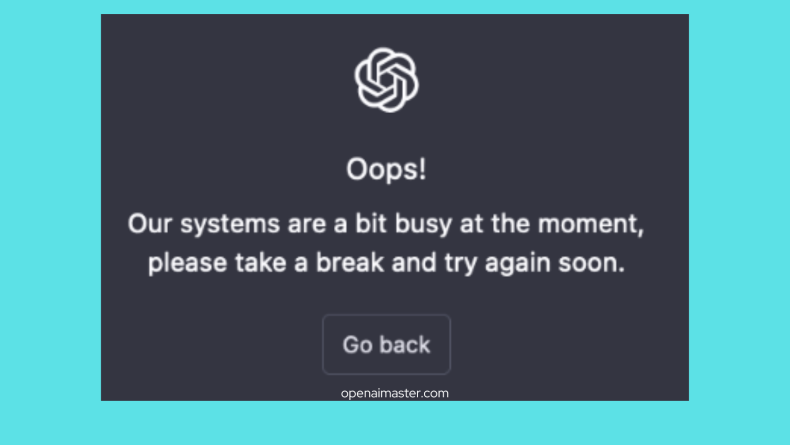 ChatGPT 4 Error Message: Our Systems are a Bit Busy at the Moment ...