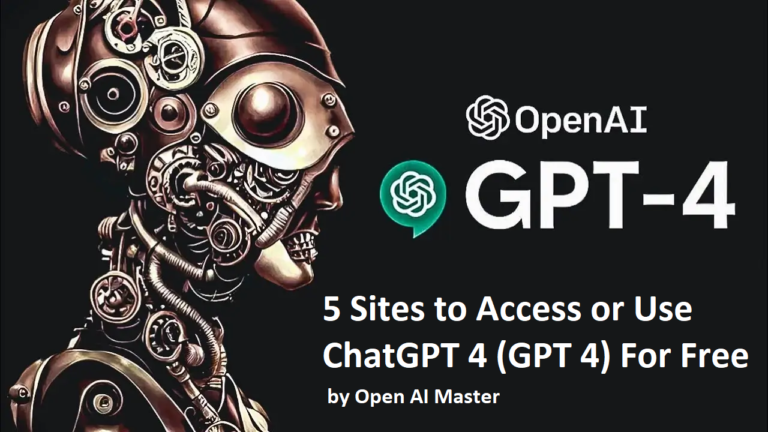 5 Sites to Access or Use ChatGPT 4 (GPT 4) For Free - Open AI Master