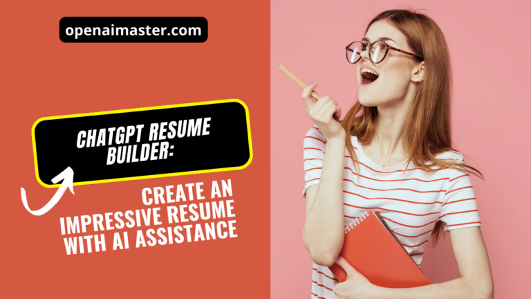 ChatGPT Resume Builder: Create an Impressive Resume with AI Assistance