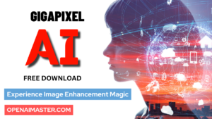 Gigapixel AI Free Requirement & Installation Guide - Open AI Master