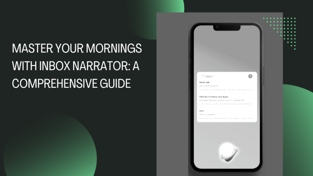 Master Your Mornings with Inbox Narrator: A Comprehensive Guide - Open ...