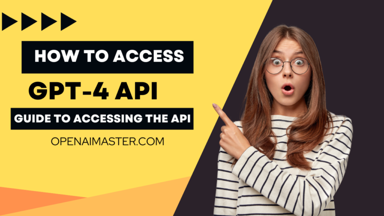 How to Access GPT-4 API: Guide to Accessing the API