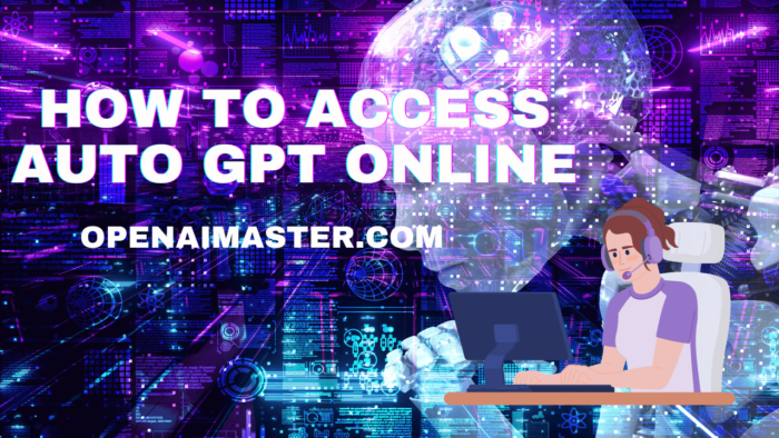 How to Access Auto GPT Online - Open AI Master