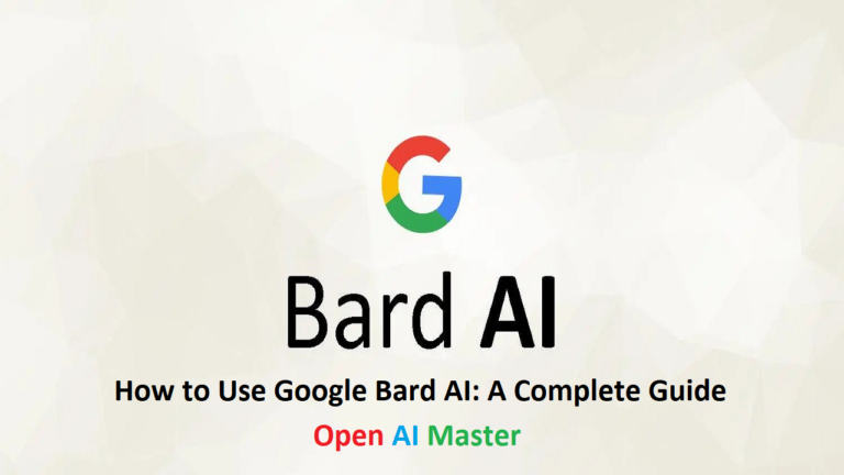 How to Use Google Bard AI: A Complete Guide - Open AI Master