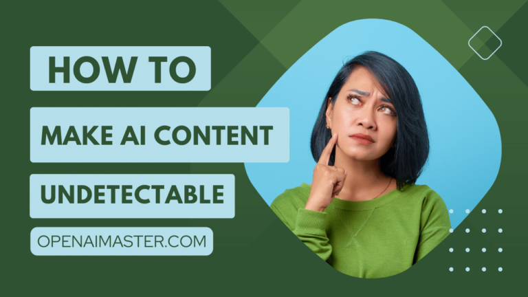 How To Make AI Content Undetectable? - Open AI Master