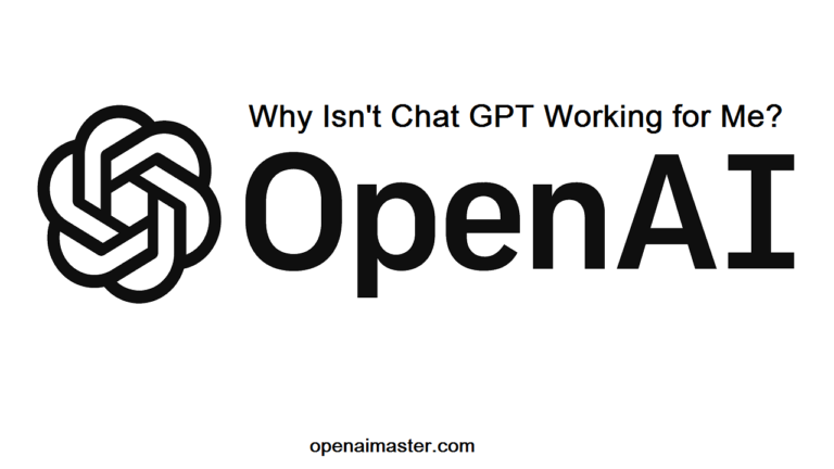 Why Isn't Chat GPT Working for Me? - Open AI Master