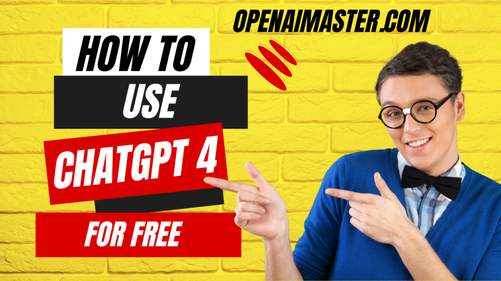 How to use ChatGPT 4 for free? - Open AI Master