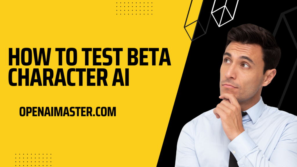 How To Test Beta Character AI - Open AI Master