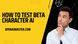 How To Test Beta Character AI - Open AI Master