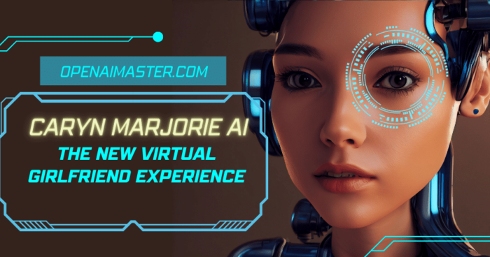 Caryn Marjorie AI: The New Virtual Girlfriend Experience