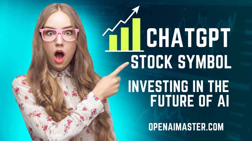 ChatGPT Stock Symbol Investing In The Future Of AI ChatGPT Stock Symbol Investing In The Future Of AI