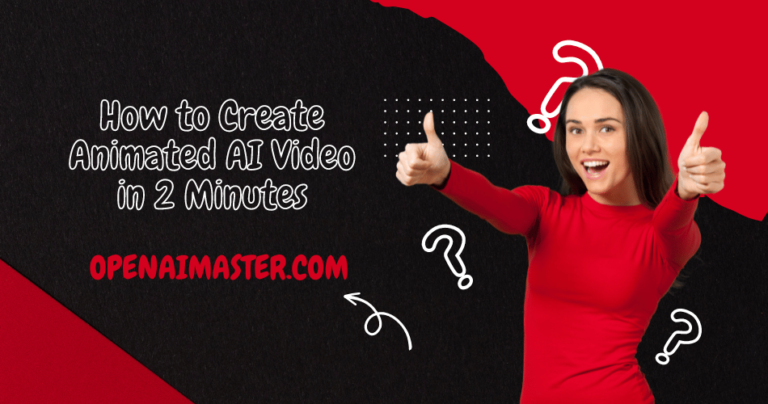 How to Create Animated AI Video in 2 Minutes - Open AI Master