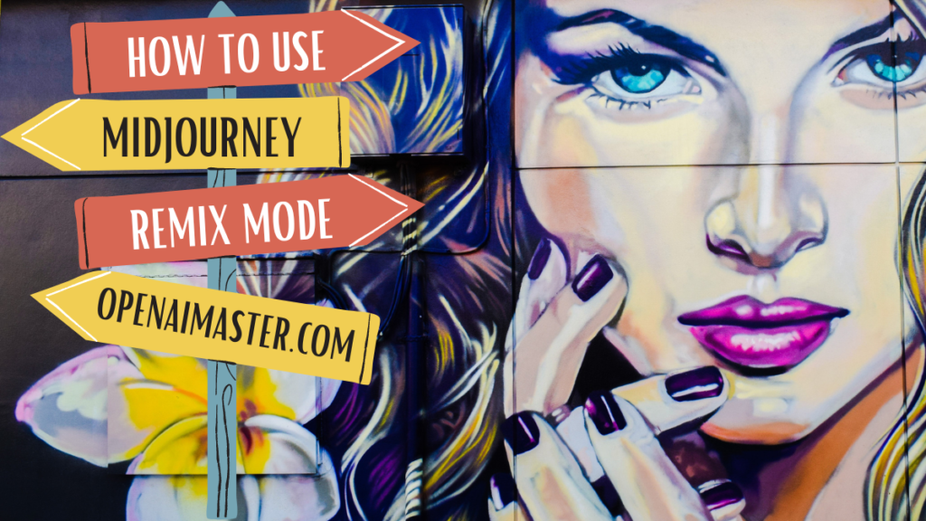 How to use Midjourney Remix Mode - Open AI Master
