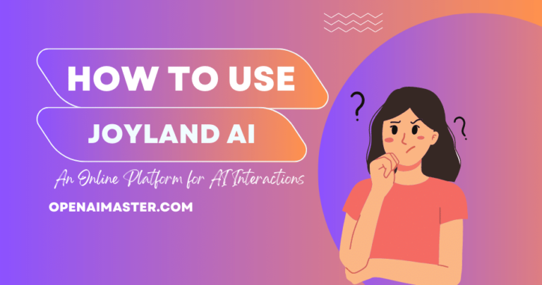 How to Use Joyland AI: An Online Platform for AI Interactions