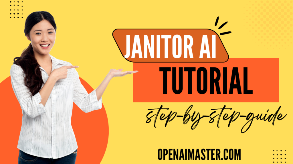 Janitor AI Tutorial: A step-by-step-guide - Open AI Master