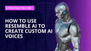 How to Use Resemble AI to Create Custom AI Voices