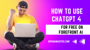 How to Use ChatGPT 4 for Free on ForeFront AI - Open AI Master