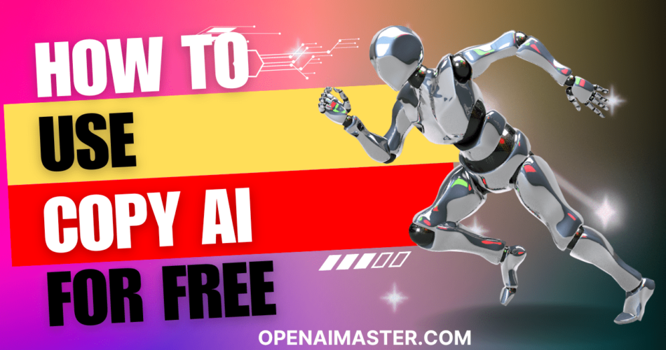How to Use Copy AI for Free - Open AI Master