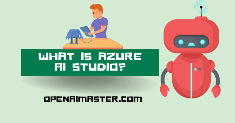 What is Azure AI Studio? - Open AI Master