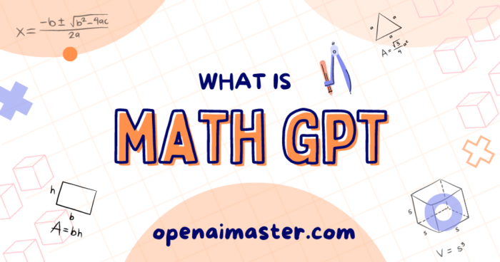 What Is Math GPT? - Open AI Master