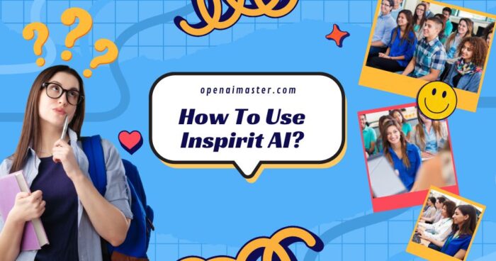 How To Use Inspirit AI? - Open AI Master