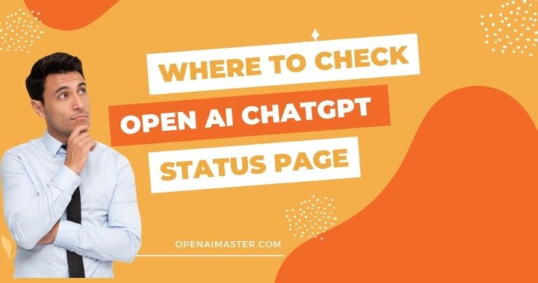 Where To Check Open AI ChatGPT Status Page - Open AI Master
