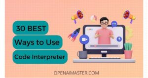 30 BEST Ways to Use Code Interpreter - Open AI Master