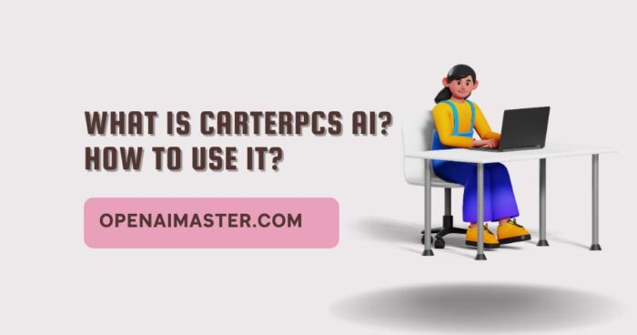 What Is Carterpcs AI? How To Use It? - Open AI Master
