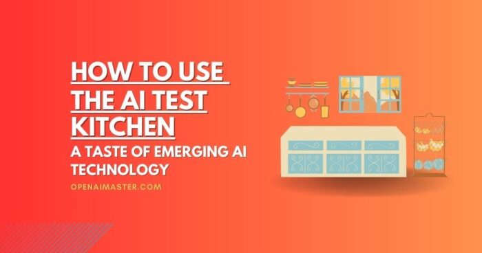How to Use the AI Test Kitchen