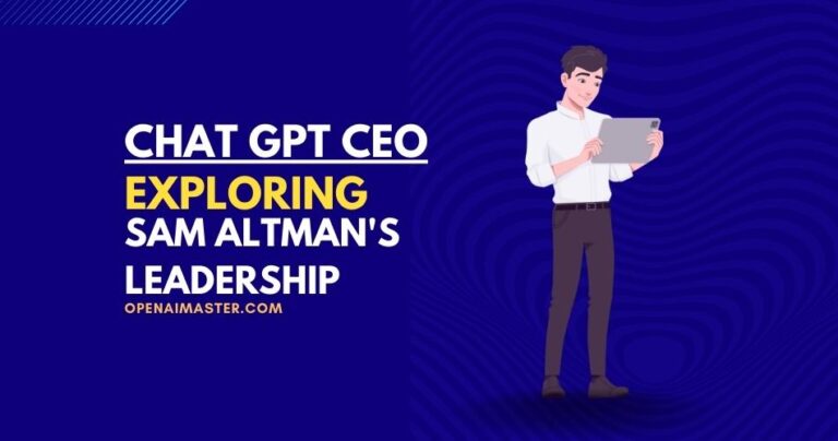 Chat GPT CEO: Exploring Sam Altman's Leadership