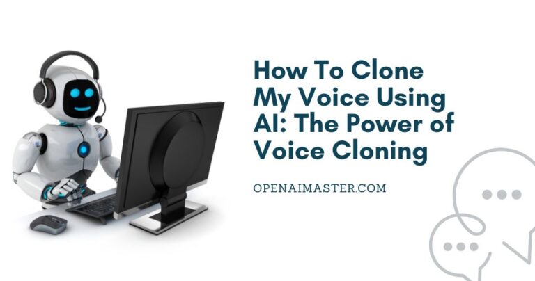 How To Clone My Voice Using AI: The Power of Voice Cloning