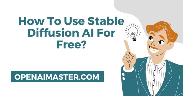 How To Use Stable Diffusion AI For Free? - Open AI Master