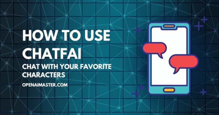 How to Use ChatFAI: Chat with Your Favorite Characters