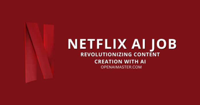 Netflix AI Job: Revolutionizing Content Creation with AI