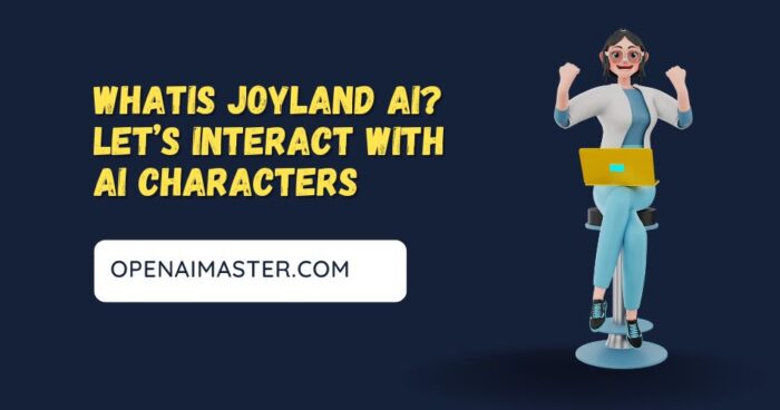 What is Joyland AI? Let’s Interact with AI Characters