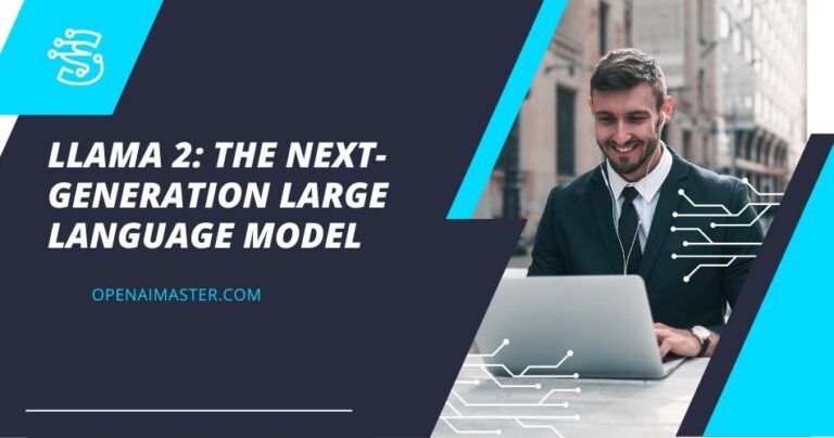 Llama 2: The Next-Generation LLM - Open AI Master