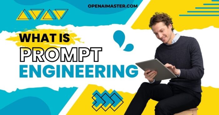 What is Prompt Engineering - Open AI Master