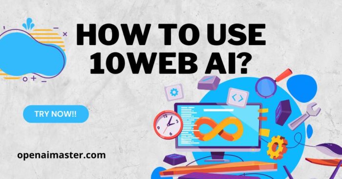 How To Use 10Web AI? - Open AI Master