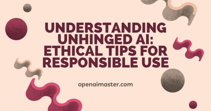 What is Unhinged AI: Ethical Tips for Responsible Use
