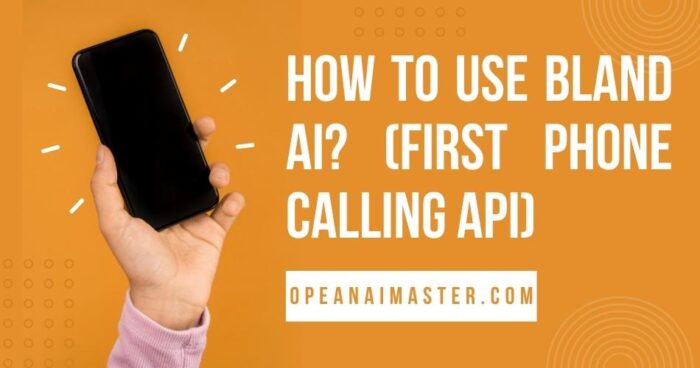 How to Use Bland AI? (First Phone Calling API) - Open AI Master