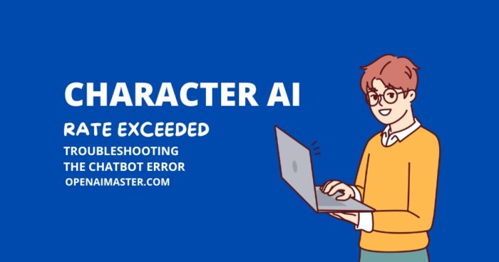 Character AI Rate Exceeded: Troubleshooting the Chatbot Error