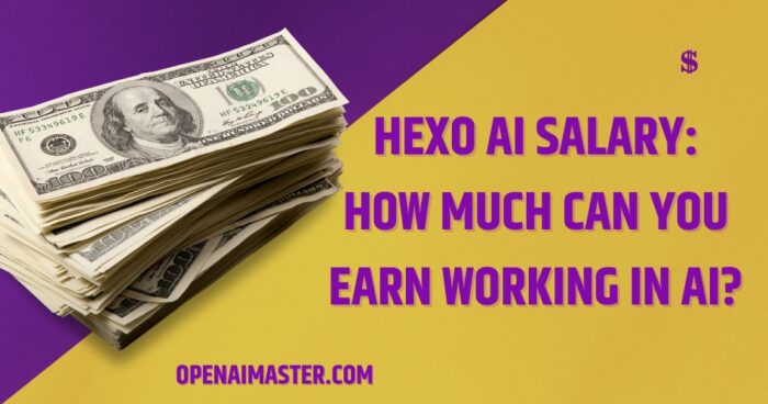 Hexo AI Salary: How Much Can You Earn Working in AI?