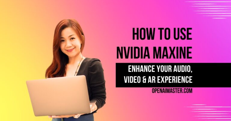 How to Use NVIDIA Maxine? Enhance Your Audio, Video & AR Experience
