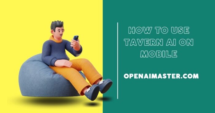 How to Use Tavern AI on Mobile - Open AI Master