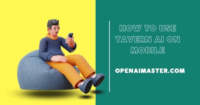 How to Use Tavern AI on Mobile - Open AI Master